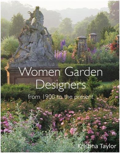 Women Garden Designers: 1900 To The Present