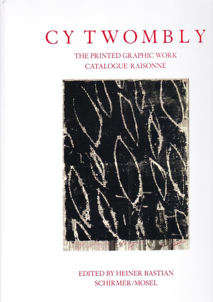 Cy Twombly The Printed Graphic Work Catalogue Raisonne