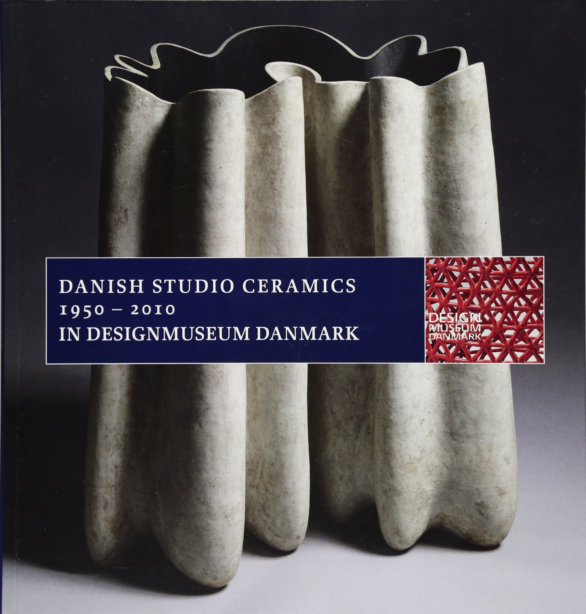 Danish Studio Ceramics 1950 - 2010 In Design Museum Danmark | Librairie ...