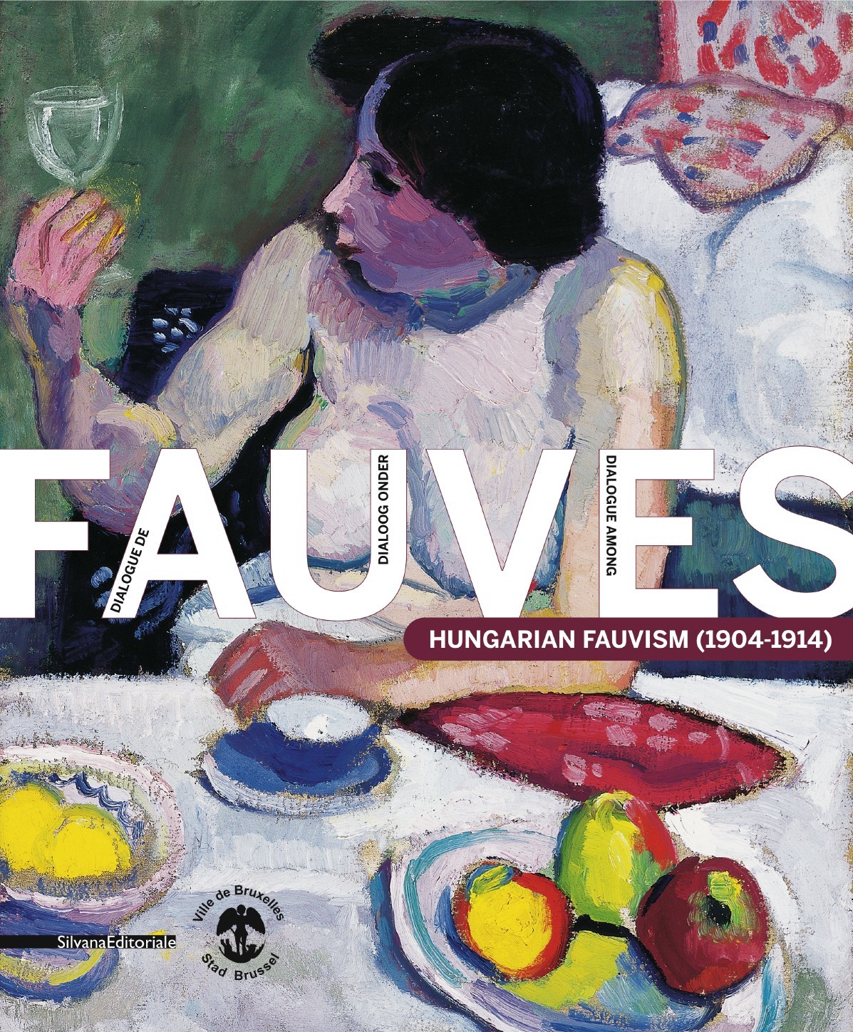 Hungarian Fauvism, 1904-1914 Dialogue De Fauves | Librairie Lardanchet Paris