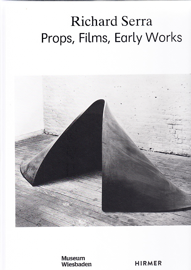 Richard Serra: Props, Films, Early Works | Librairie Lardanchet Paris