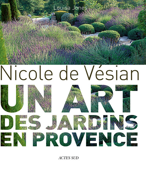 Nicole De Vésian : Un Art Des Jardins En Provence | Librairie ...