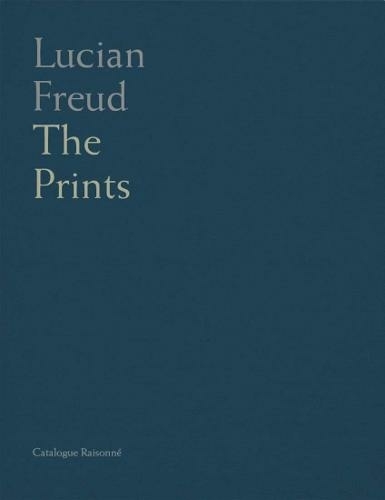 Lucian Freud: Catalogue Raisonné Of The Prints | Librairie Lardanchet Paris