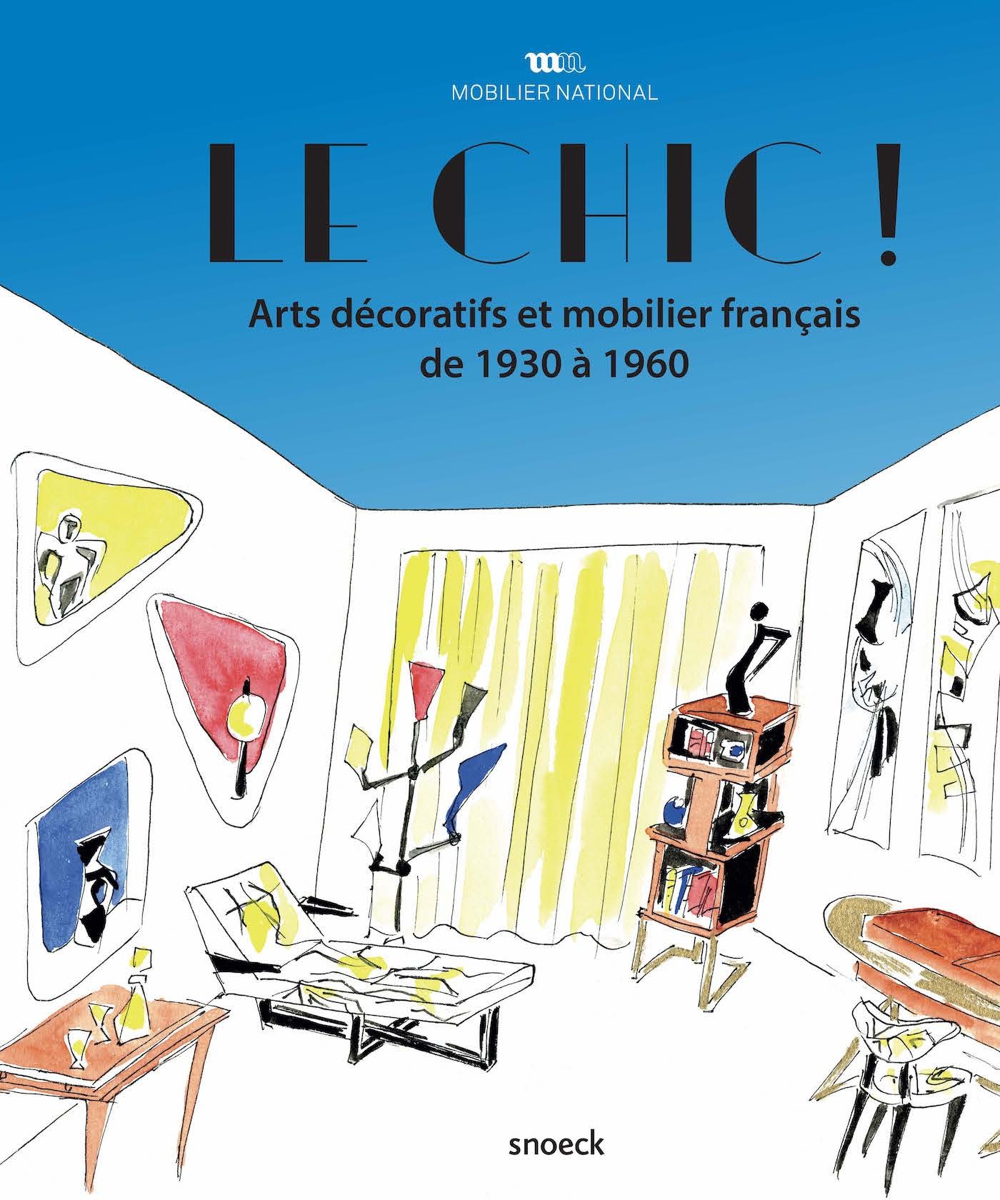 Le Chic ! Arts Décoratifs Et Mobilier Français De 1930 À 1960 ...