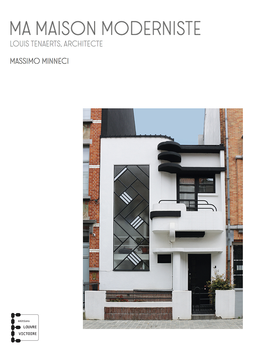 Ma Maison Moderniste : Louis Tenaerts, Architecte