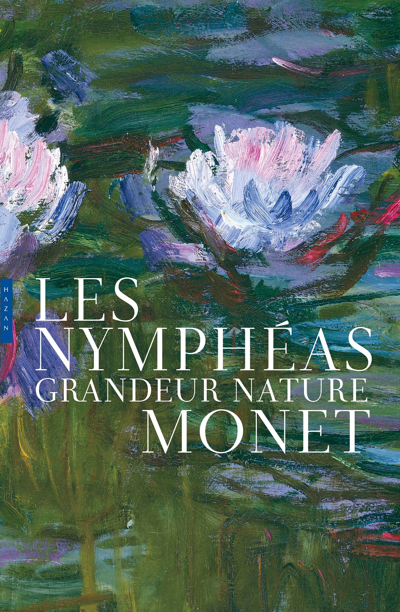 Monet : Les Nymphéas Grandeur Nature | Librairie Lardanchet Paris