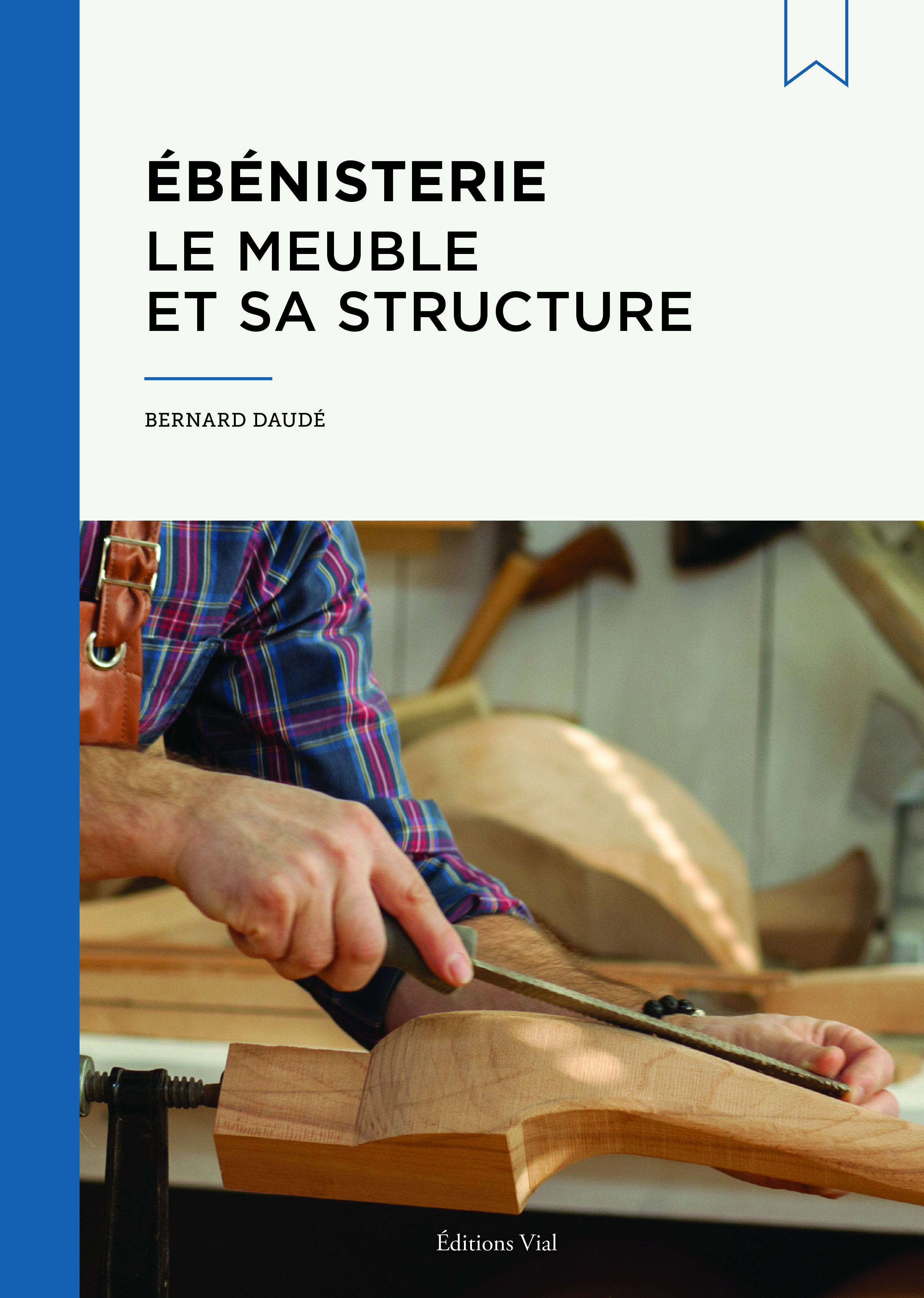 Ébénisterie : Le Meuble Et Sa Structure | Librairie Lardanchet Paris
