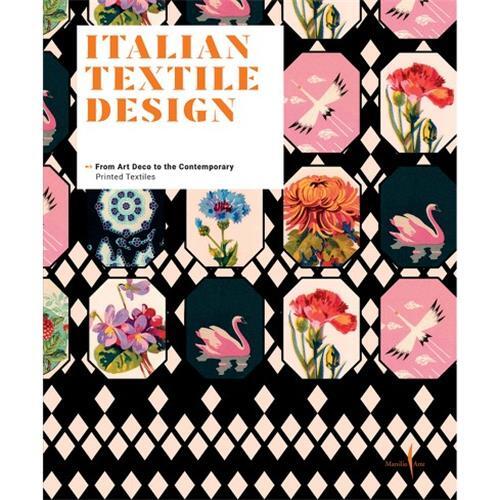 Italian Textile Design: From Art Deco To The Contemporary Printed Textiles