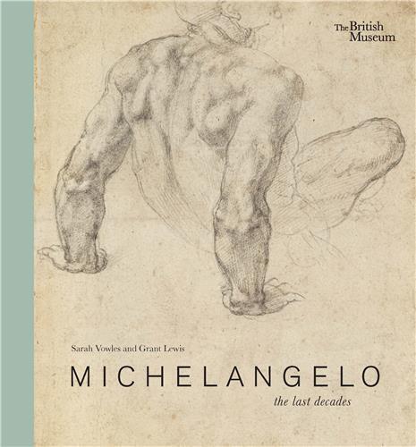 Michelangelo: The Last Decades | Librairie Lardanchet Paris
