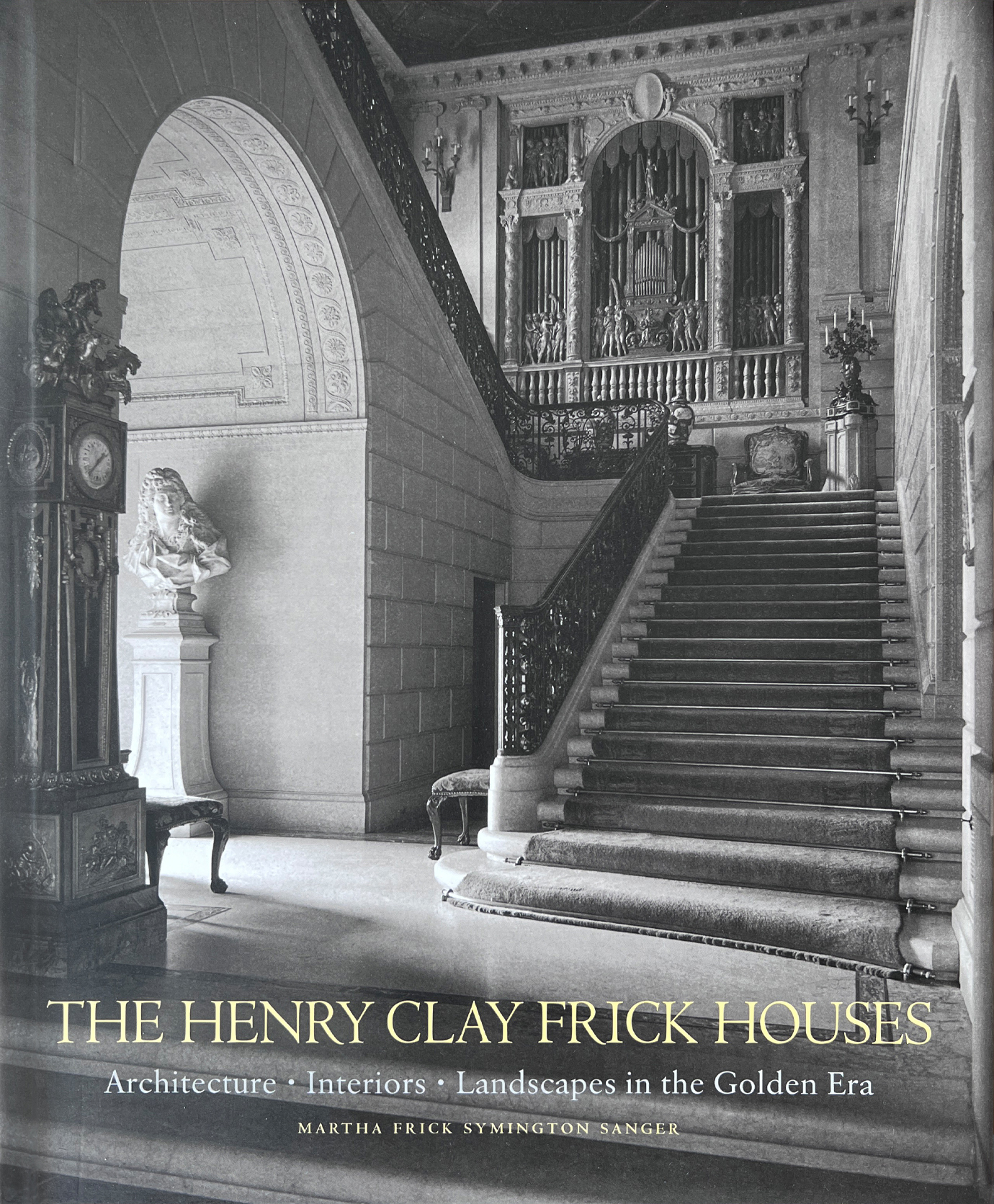 The Henry Clay Frick houses: Architecture, interiors, landscapes in the ...