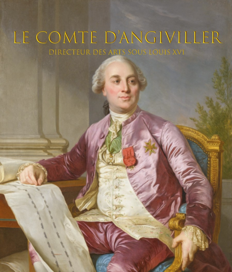 Le comte d'Angiviller : Acteur et témoin du règne de Louis XVI