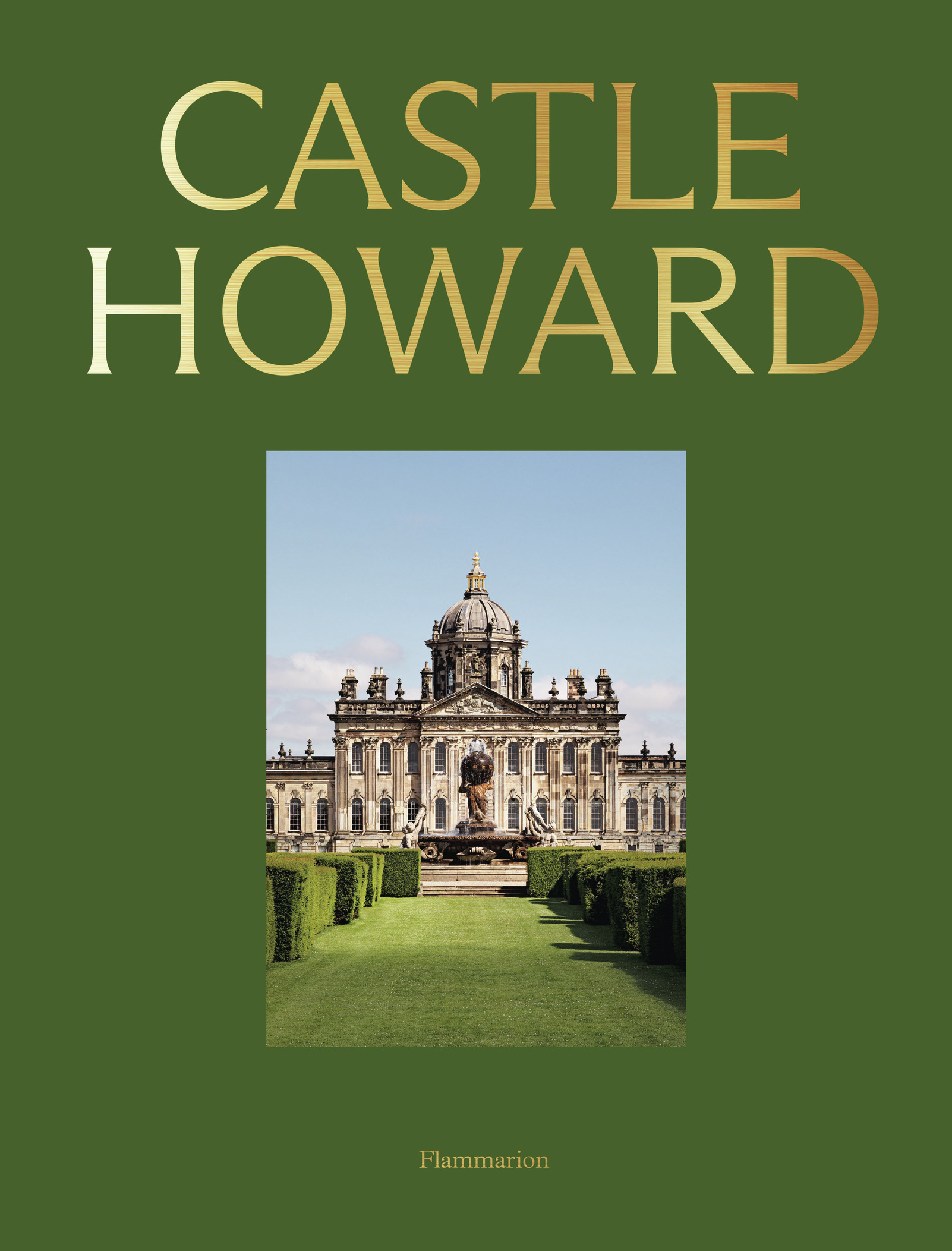 Castle Howard: A Grand Tour of England's Finest Country House