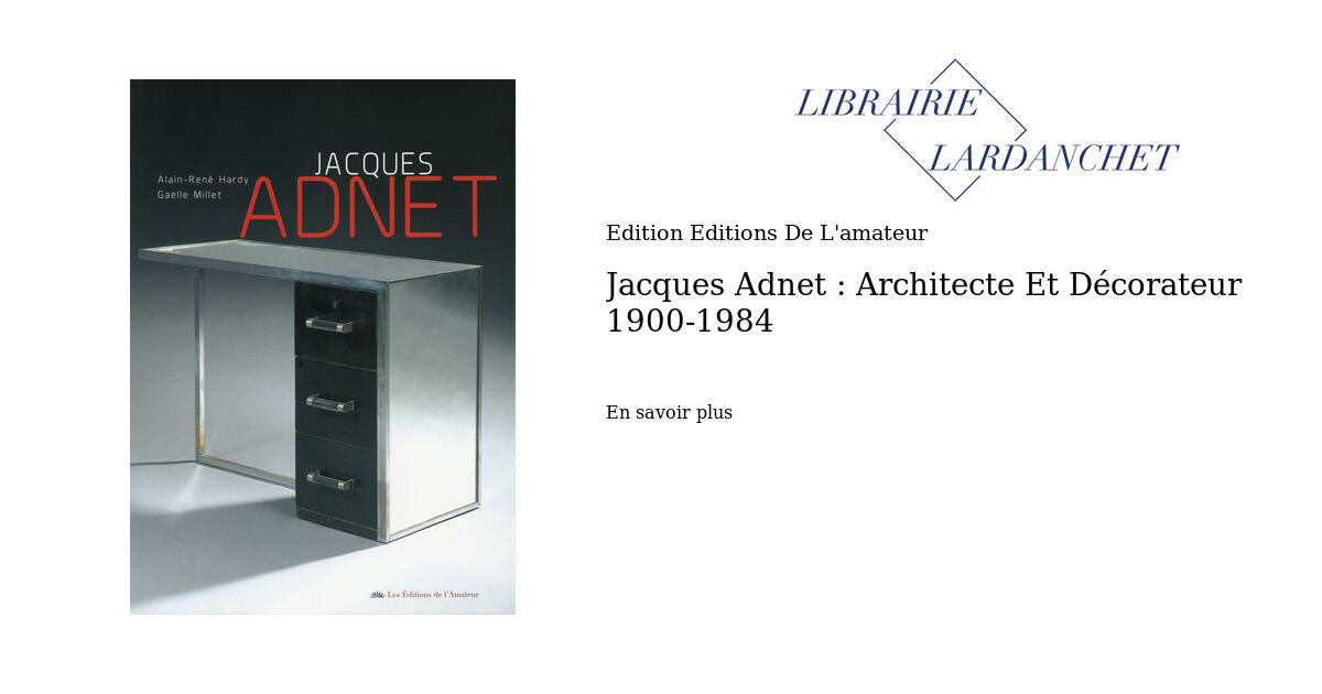 Jacques Adnet : Architecte Et Décorateur 1900-1984 | Librairie ...