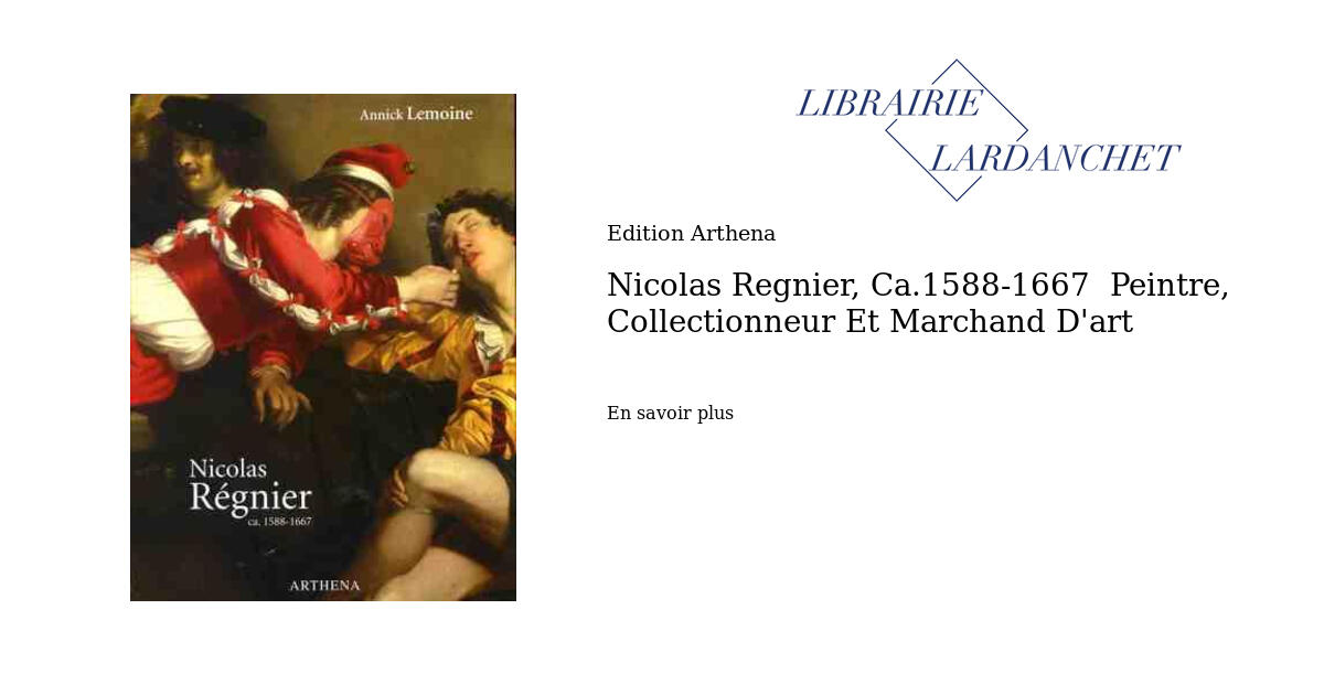 Nicolas Regnier, Ca.1588-1667 Peintre, Collectionneur Et Marchand D'art ...
