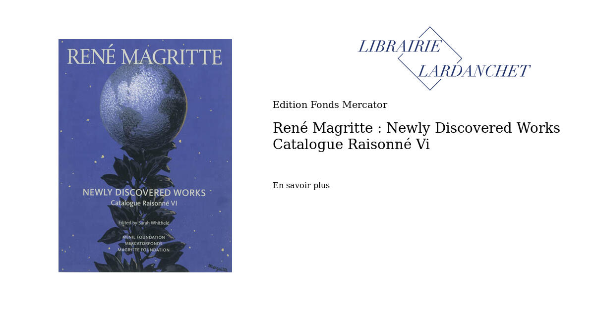 René Magritte : Newly Discovered Works Catalogue Raisonné Vi