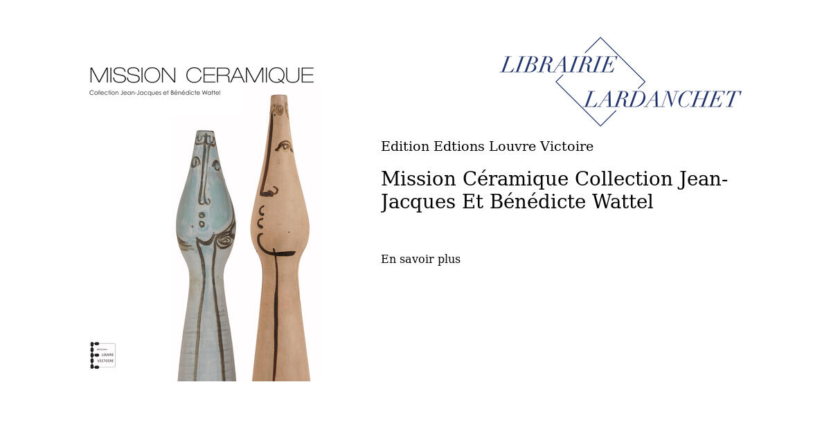 Mission Céramique Collection Jean-Jacques Et Bénédicte Wattel ...