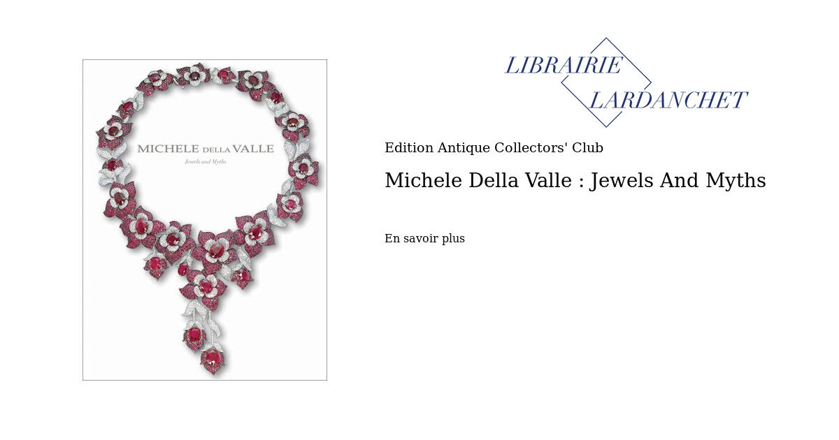Michele Della Valle : Jewels And Myths | Librairie Lardanchet Paris
