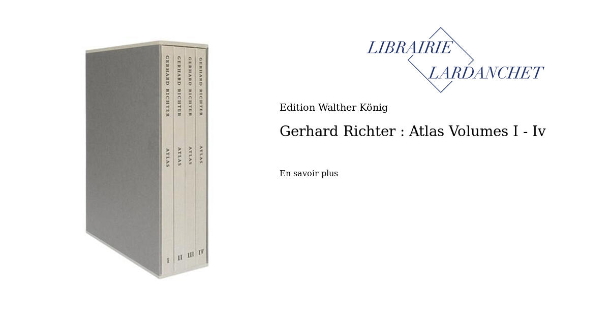 Gerhard Richter : Atlas Volumes I - Iv