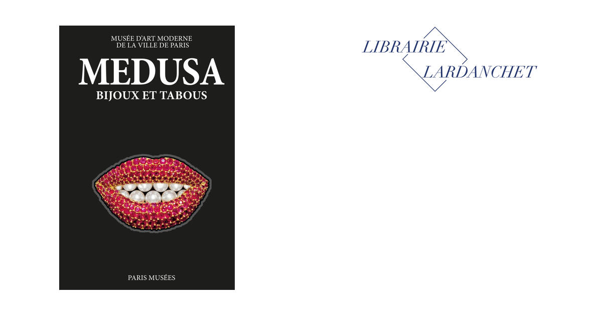 Medusa : Bijoux & Tabous | Librairie Lardanchet Paris