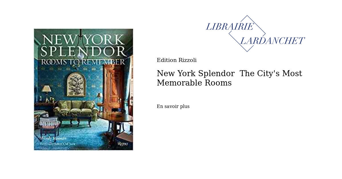 New York Splendor The City's Most Memorable Rooms | Librairie ...