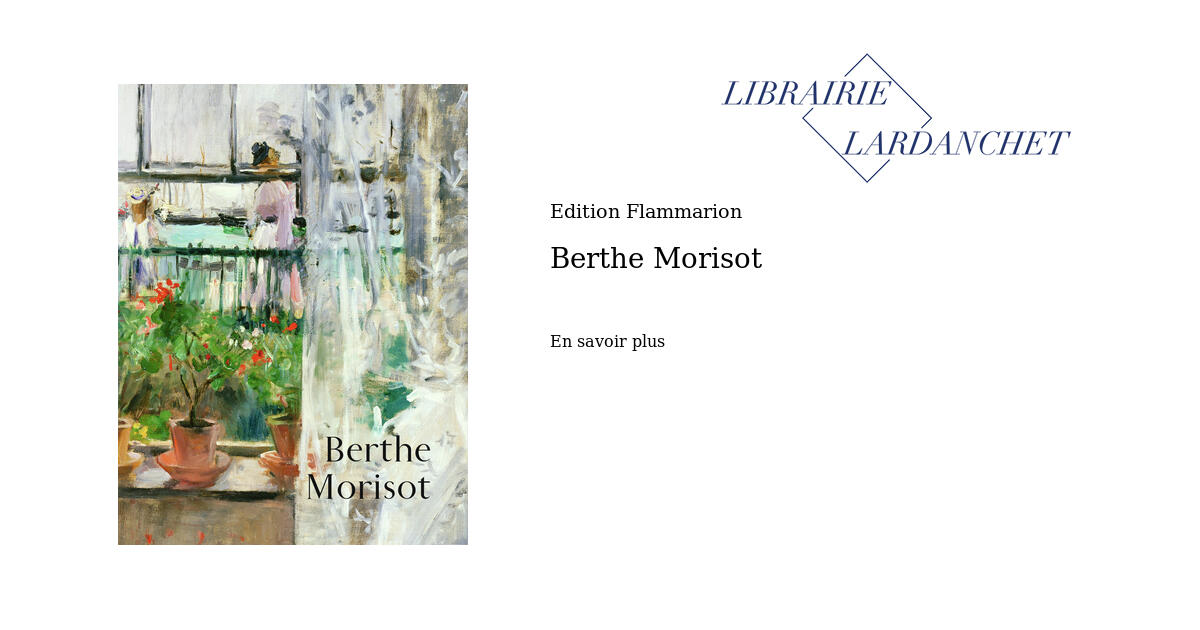 Berthe Morisot | Librairie Lardanchet Paris