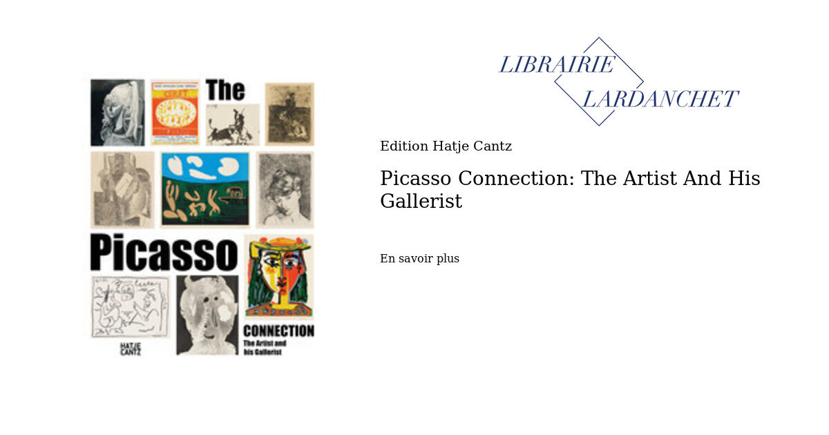 Picasso Connection: The Artist And His Gallerist | Librairie Lardanchet ...