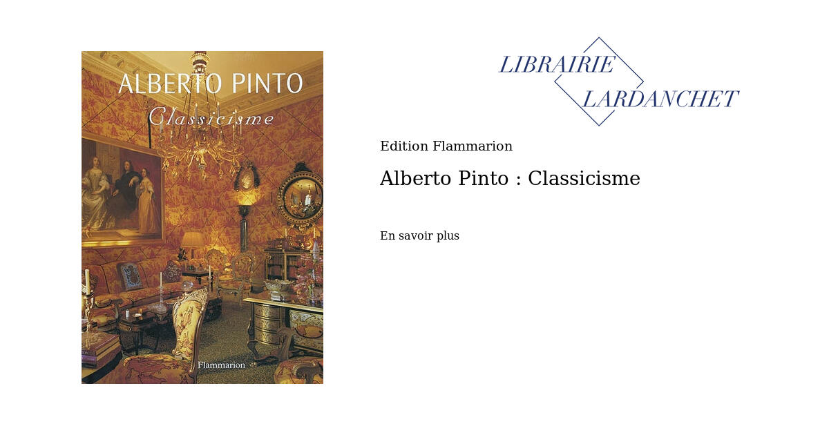 Alberto Pinto : Classicisme | Librairie Lardanchet Paris