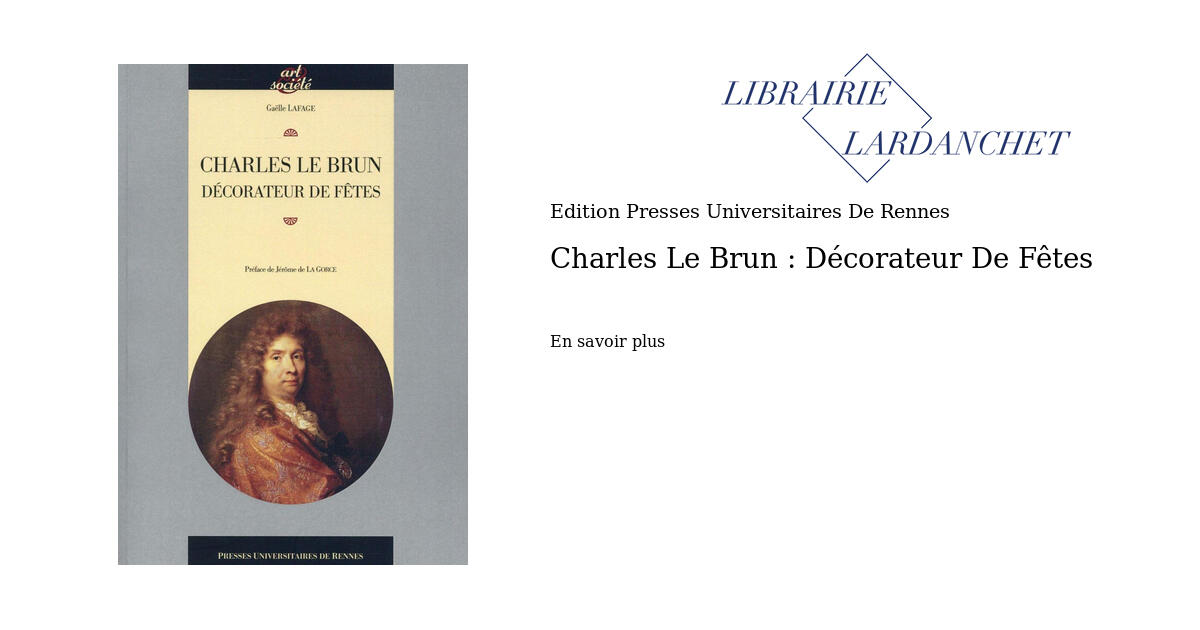 Charles Le Brun : Décorateur De Fêtes | Librairie Lardanchet Paris