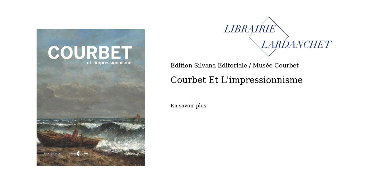 Courbet Et L'impressionnisme | Librairie Lardanchet Paris