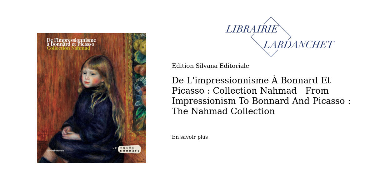 De L'impressionnisme À Bonnard Et Picasso : Collection Nahmad From Impressionism To Bonnard And ...