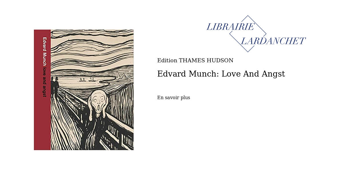 Edvard Munch: Love And Angst | Librairie Lardanchet Paris