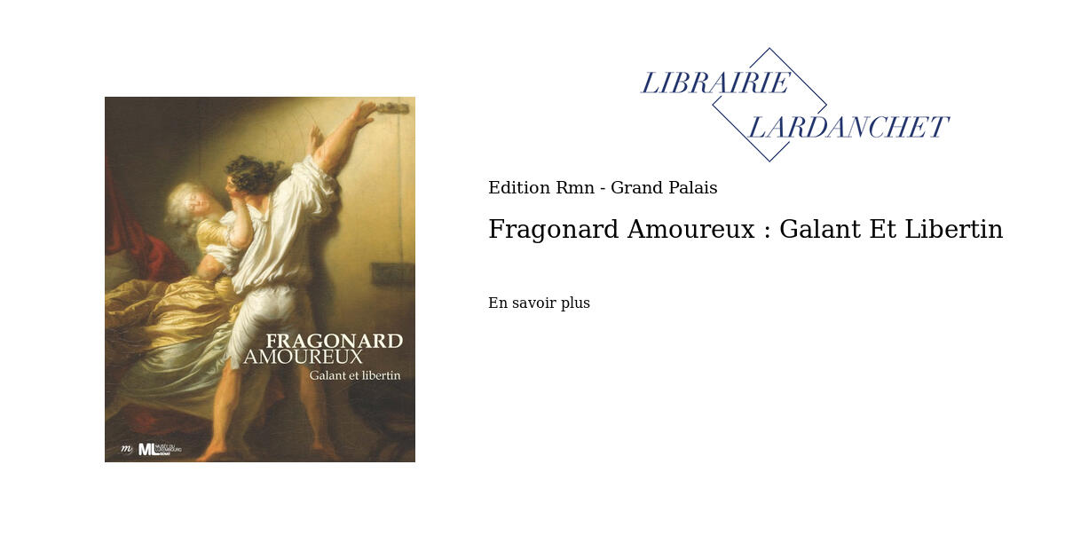Fragonard Amoureux : Galant Et Libertin | Librairie Lardanchet Paris