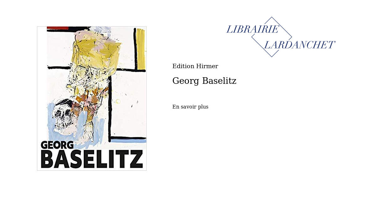 Georg Baselitz | Librairie Lardanchet Paris