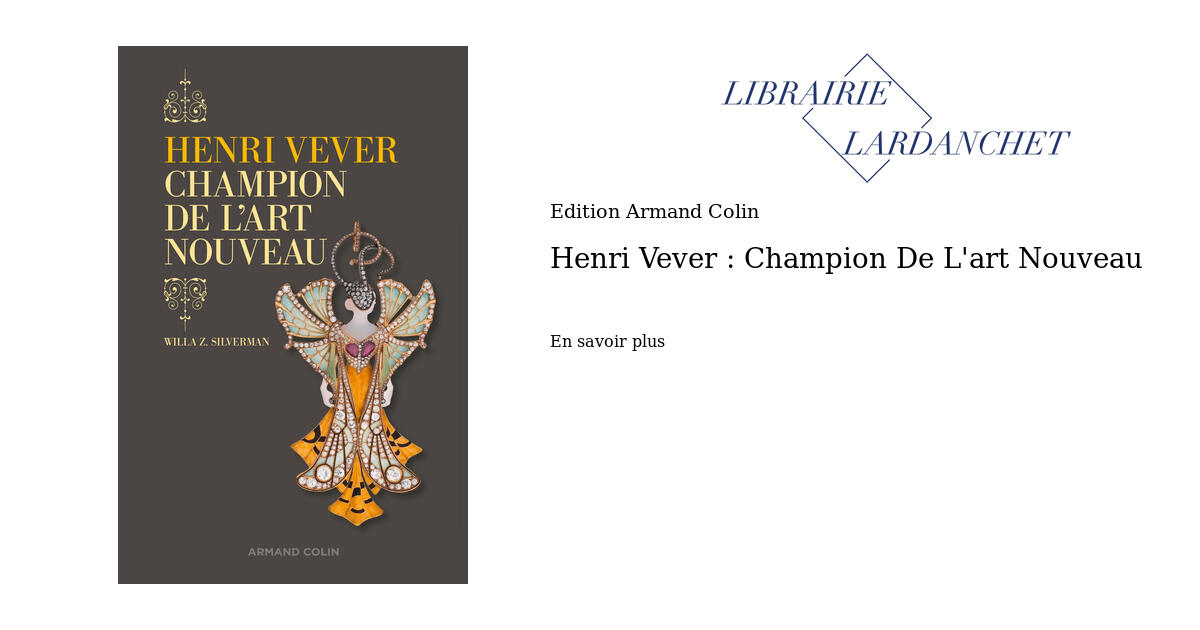 Henri Vever : Champion De L'art Nouveau | Librairie Lardanchet Paris