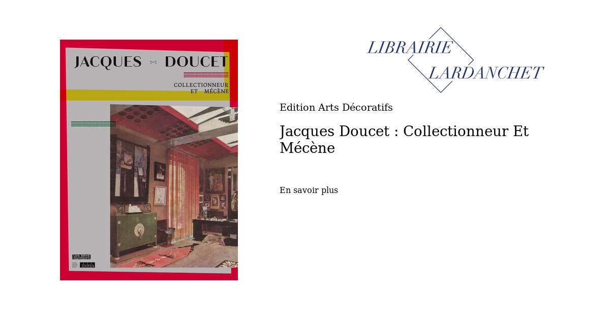 Jacques Doucet : Collectionneur Et Mécène | Librairie Lardanchet Paris