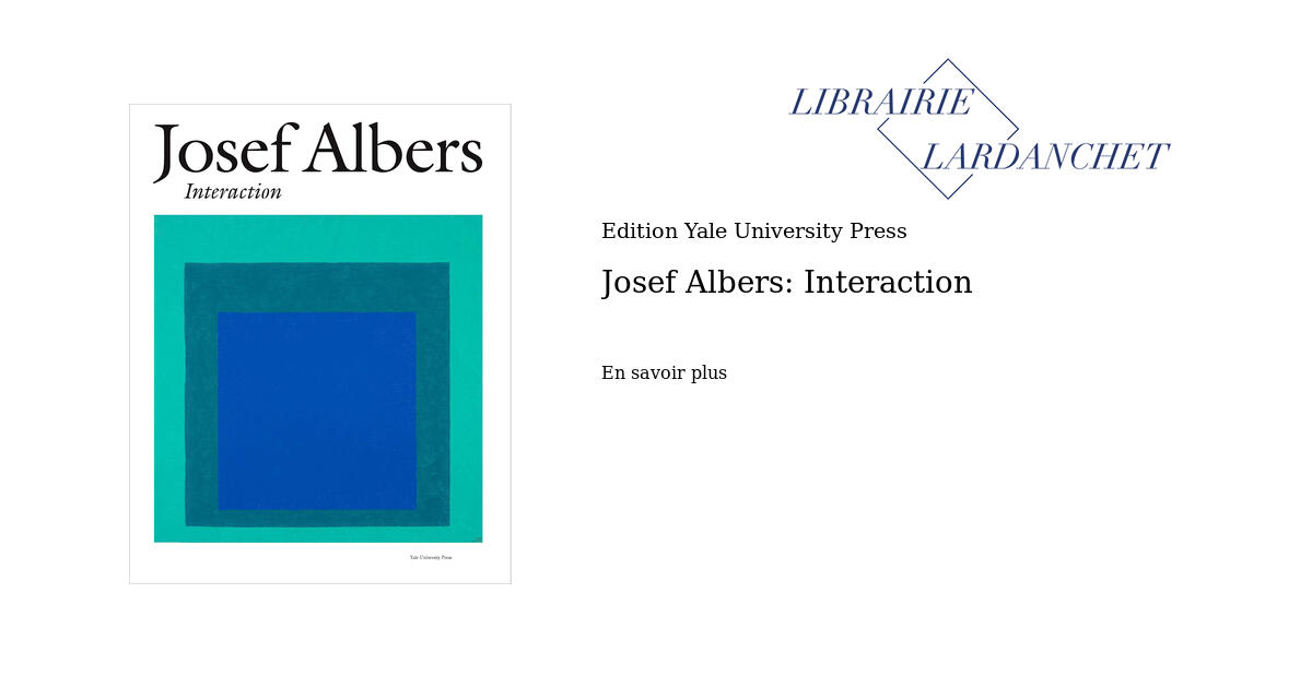 Josef Albers: Interaction | Librairie Lardanchet Paris