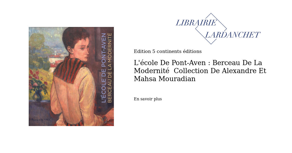 L'école De Pont-Aven : Berceau De La Modernité Collection De Alexandre Et Mahsa Mouradian ...