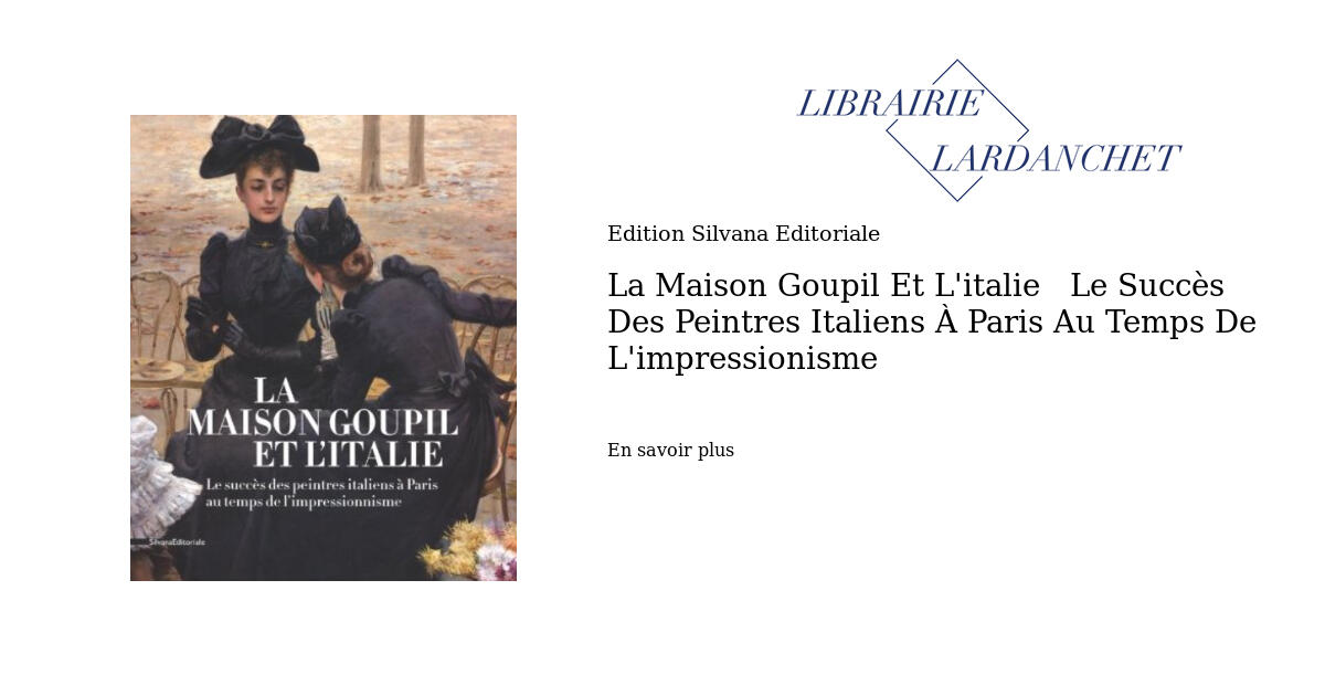 La Maison Goupil Et L'italie Le Succès Des Peintres Italiens À Paris Au Temps De L ...