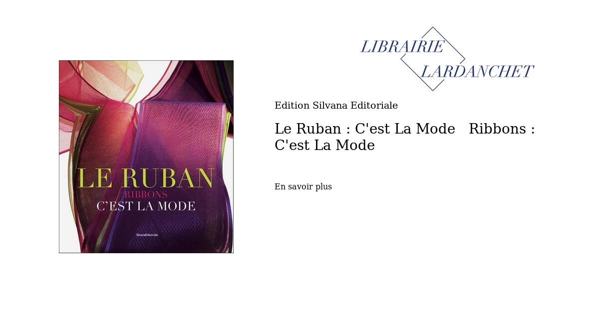 Le Ruban : C'est La Mode Ribbons : C'est La Mode | Librairie Lardanchet ...