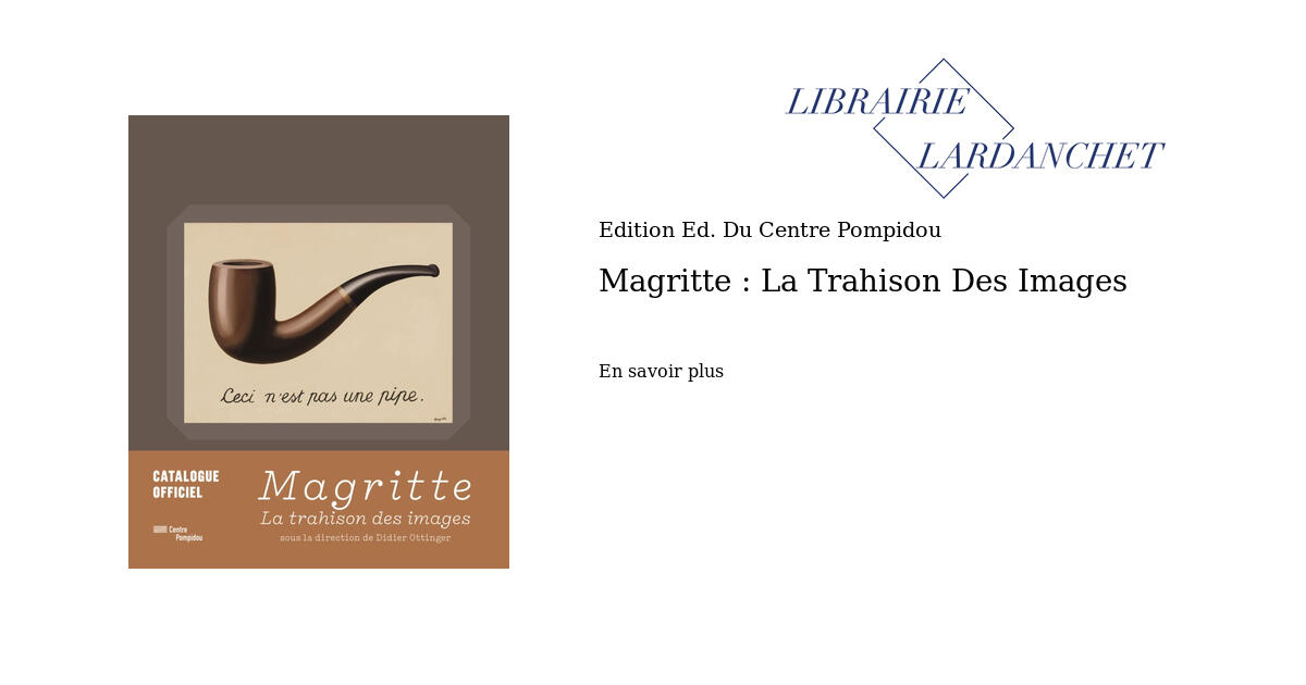 Magritte : La Trahison Des Images | Librairie Lardanchet Paris