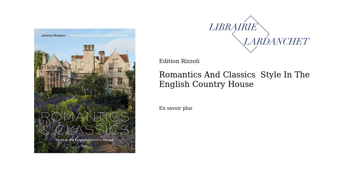 Romantics And Classics Style In The English Country House | Librairie ...
