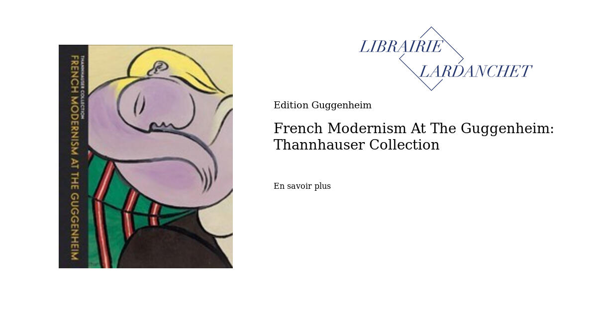French Modernism At The Guggenheim: Thannhauser Collection | Librairie ...