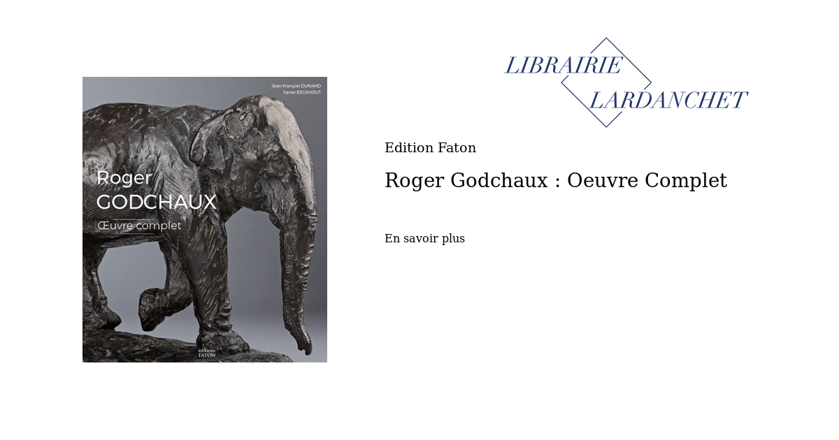 Roger Godchaux : Oeuvre Complet | Librairie Lardanchet Paris