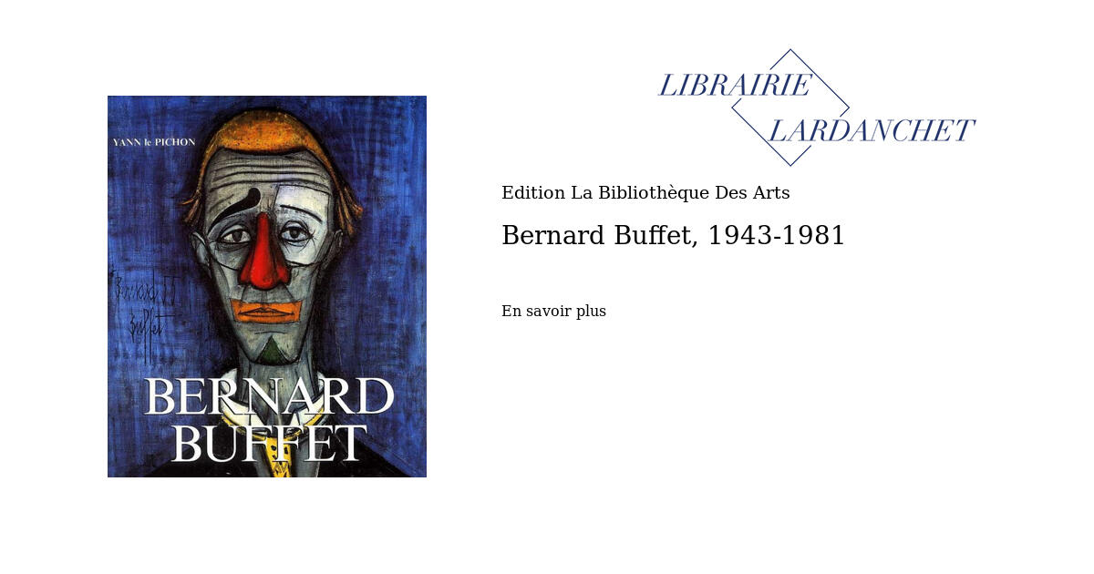 Bernard Buffet, 1943-1981 | Librairie Lardanchet Paris