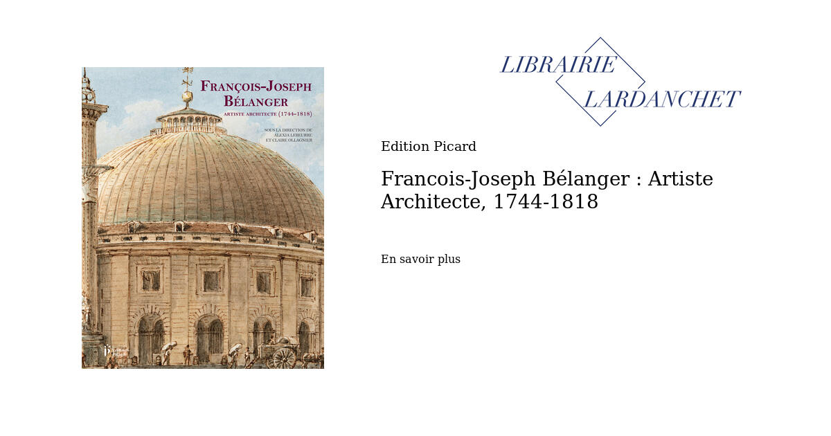 Francois-Joseph Bélanger : Artiste Architecte, 1744-1818 | Librairie ...