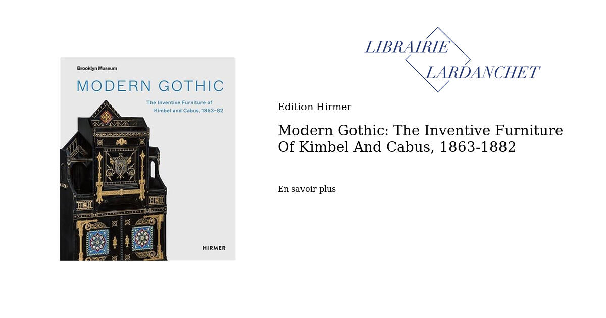 Modern Gothic: The Inventive Furniture Of Kimbel And Cabus, 1863-1882 ...