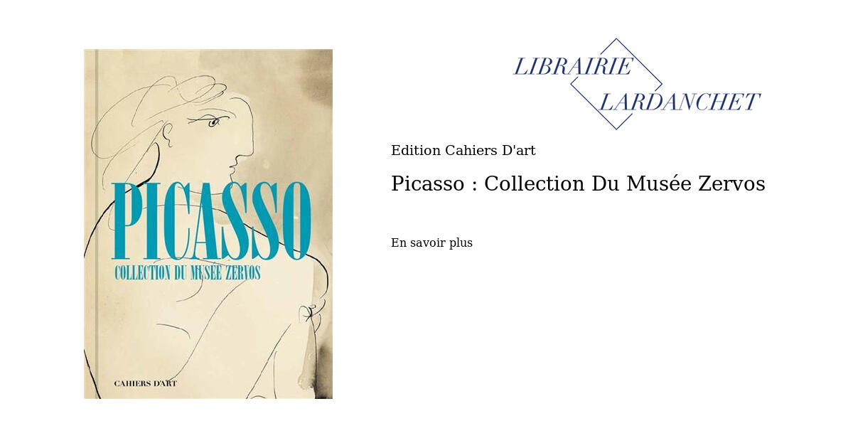 Picasso : Collection Du Musée Zervos | Librairie Lardanchet Paris