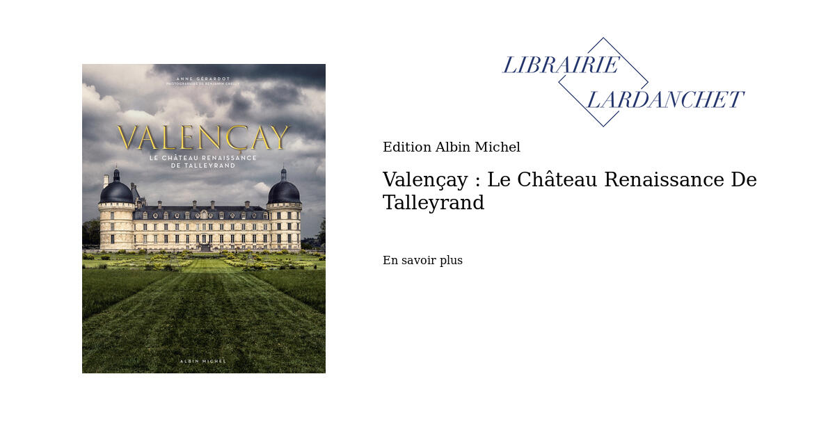 Valençay : Le Château Renaissance De Talleyrand