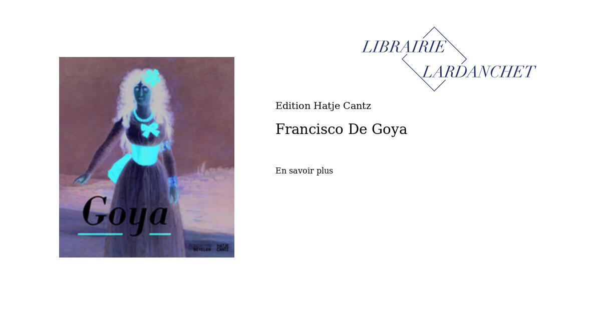 Francisco De Goya | Librairie Lardanchet Paris