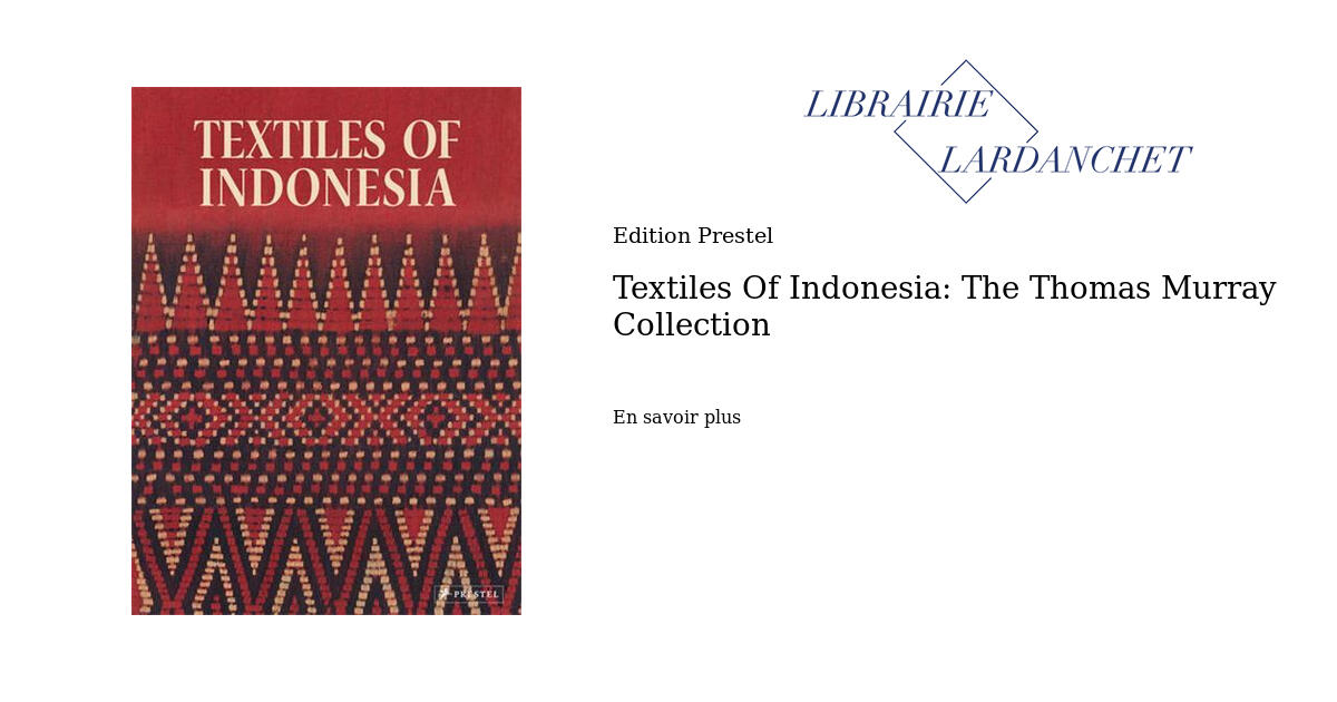 Textiles Of Indonesia: The Thomas Murray Collection